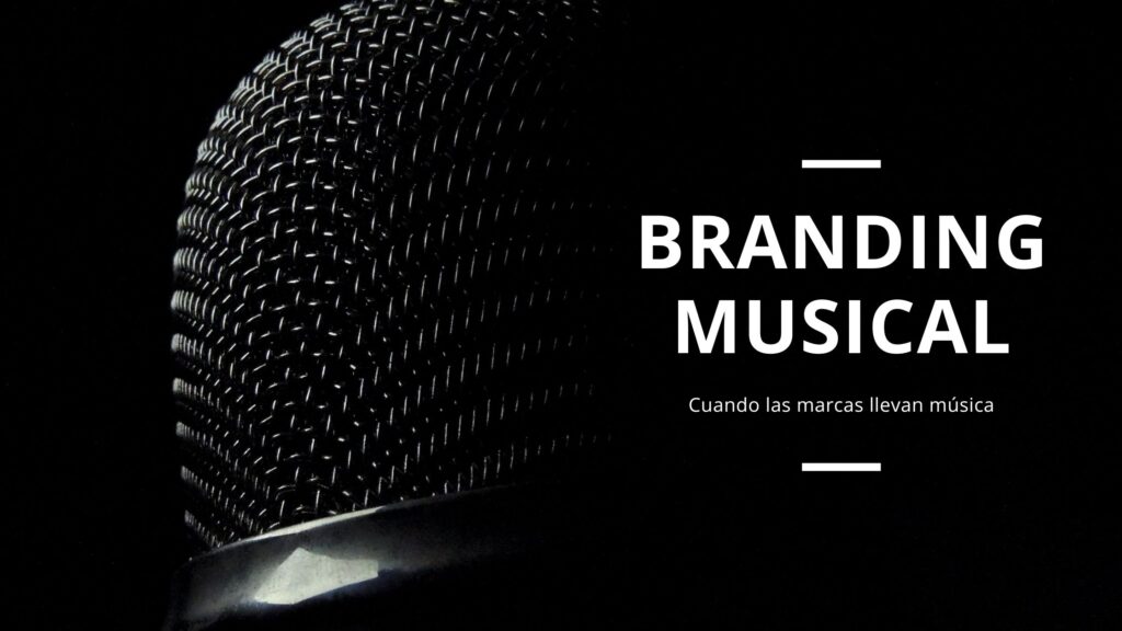 El Music Branding o Branding Musical, cuando las marcas llevan música